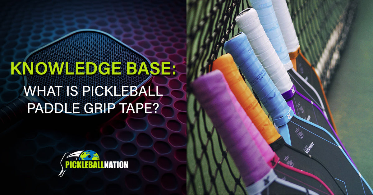 What is Pickleball Paddle Grip Tape? - Pickleball Nation